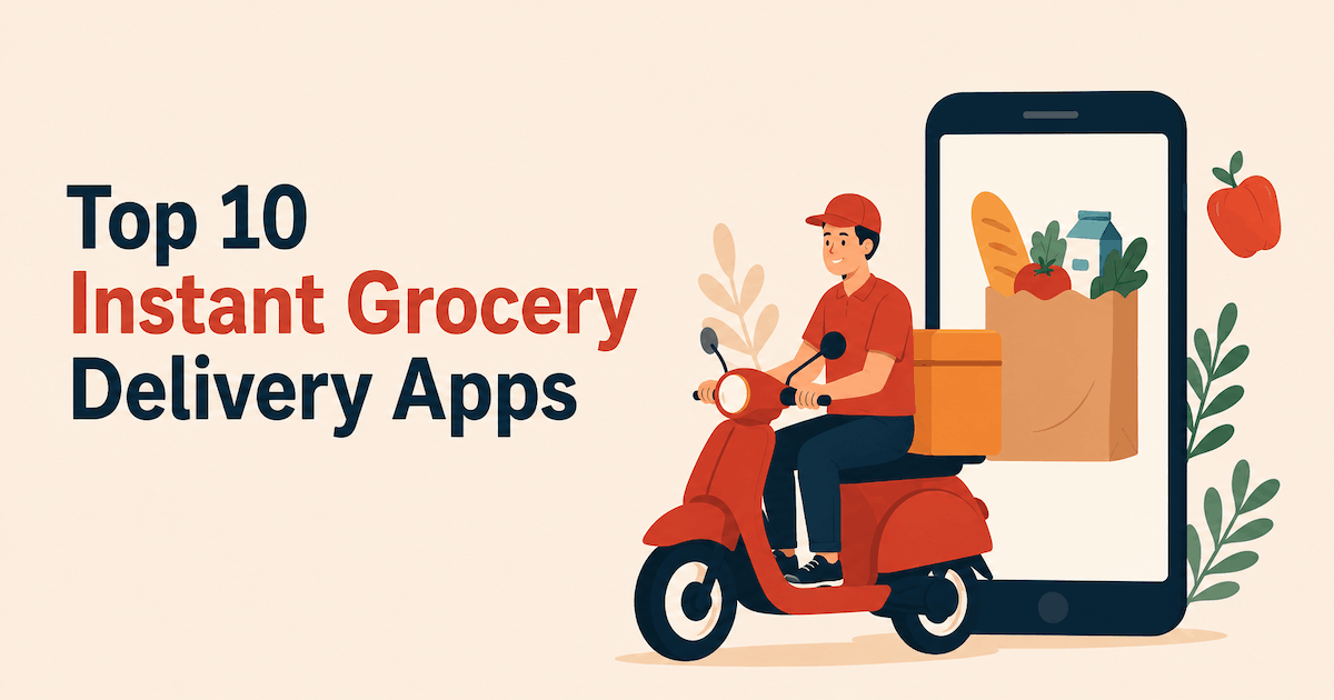 Top 10 Best Instant Grocery Delivery Apps in 2026