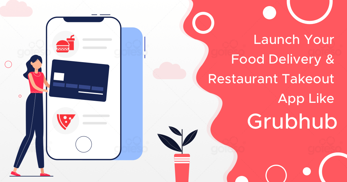 Grubhub Clone | Get Apps Like Grubhub